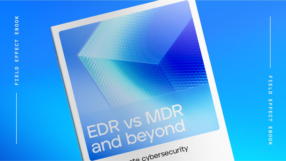 Field Effect Managed Detection & Response (MDR) | Field Effect